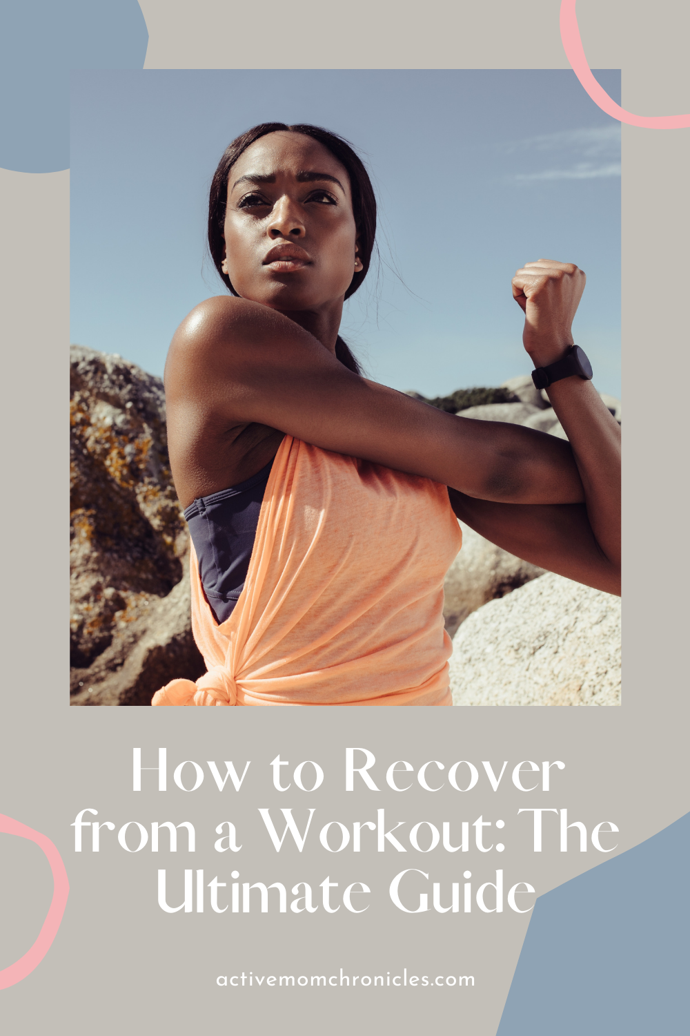 How to Recover from a Workout: The Ultimate Guide - Active Mom Chronicles