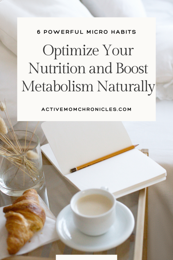6 Powerful Micro Habits to Optimize Your Nutrition and Boost Metabolism ...