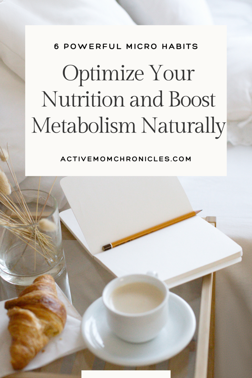 6 Powerful Micro Habits to Optimize Your Nutrition and Boost Metabolism ...