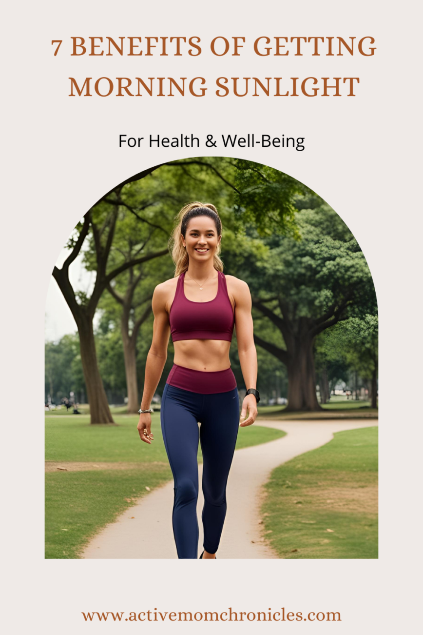 7 Benefits of Getting Morning Sunlight for Health & Well-Being - Active Mom Chronicles