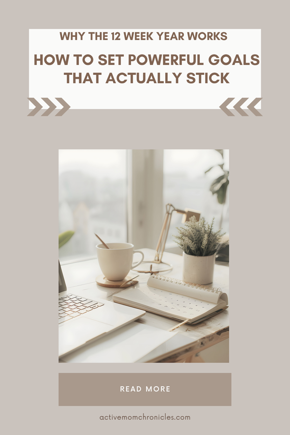 Why the 12-Week Year Works: How to Set Powerful Goals That Actually Stick - Active Mom Chronicles